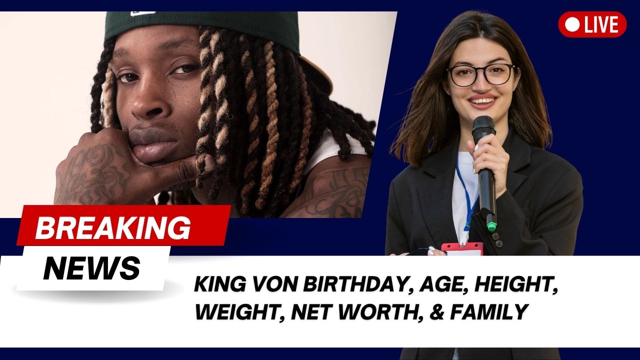 King Von Birthday, Age, Height, weight, Net worth, & Family - Rapper ...