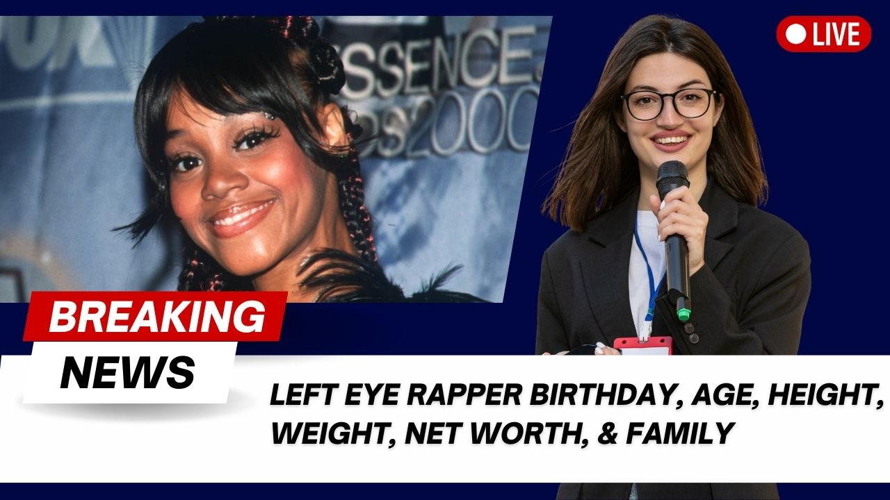 Left Eye Rapper Birthday, Age, Height, weight, Net worth, & Family ...